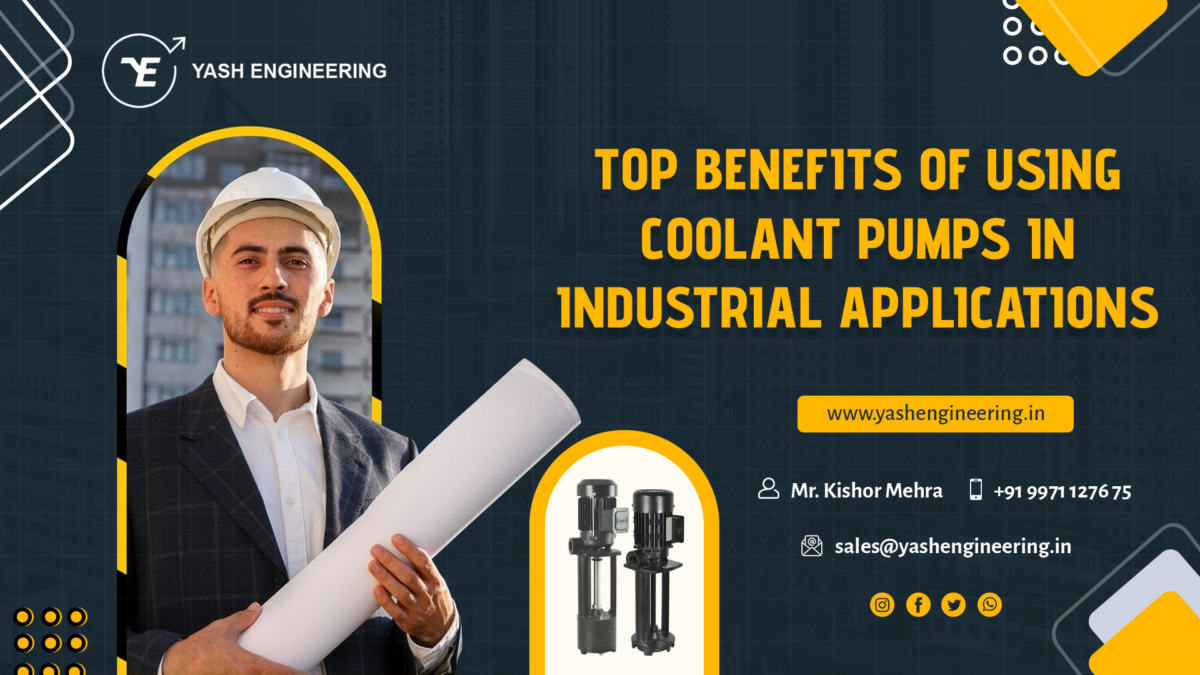 Top Benefits of Using Coolant Pumps in Industrial Applications - Yash ...